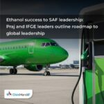 Ethanol success to SAF leadership: Praj and IFGE leaders outline roadmap to global leadership ...