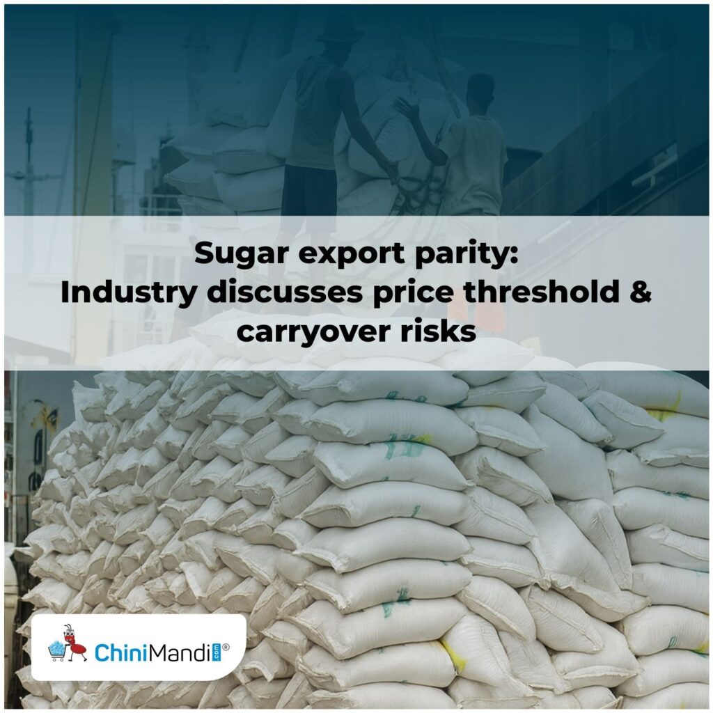 Sugar export parity: Industry discusses price threshold and carryover ...